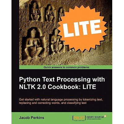 Python Text Processing with NLTK 2.0 Cookbook: LITE Edition Perkins, Jacob - Jarir.com KSA