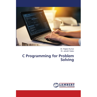 C Programming for Problem Solving Kumar, Dr. Rajeev - Jarir.com KSA