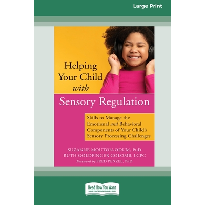 Helping Your Child with Sensory Regulation: Skills to Manage the ...