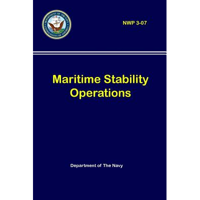 Maritime Stability Operations (NWP 3-07) Navy, Department of The ...
