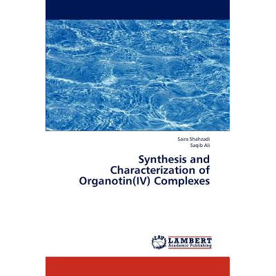 Synthesis and Characterization of Organotin(iv) Complexes Shahzadi Saira - Jarir.com KSA