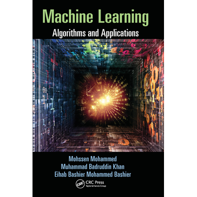 Machine Learning: Algorithms and Applications Mohammed, Mohssen - Jarir.com KSA