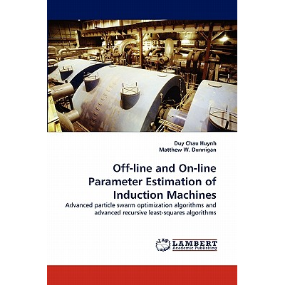 Off-Line and On-Line Parameter Estimation of Induction Machines Chau Huynh, Duy - Jarir.com KSA