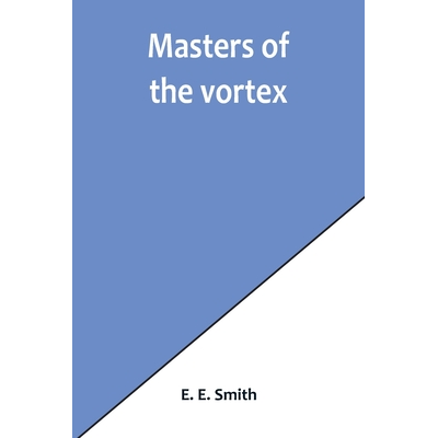 Masters of the vortex E. Smith, E. - Jarir.com KSA