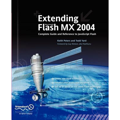 Extending Flash MX 2004: Complete Guide and Reference to JavaScript Flash Peters, Keith - Jarir ...