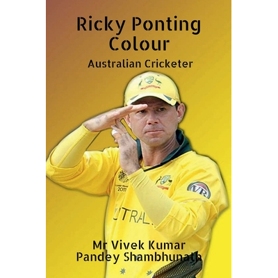 Ricky Ponting Colour : Australian Cricketer Shambhunath, Mr Vivek Kumar Pandey - Jarir.com KSA