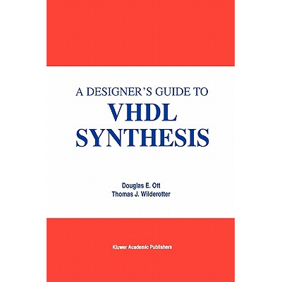 A Designers Guide to VHDL Synthesis Ott, Douglas E. - Jarir.com KSA