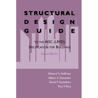 Structural Design Guide : To the AISC (LRFD) Specification for ...