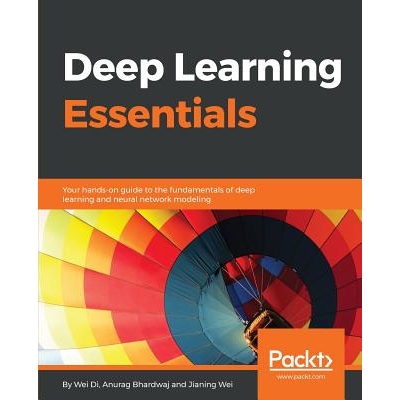 Deep Learning Essentials Di, Wei - Jarir.com KSA
