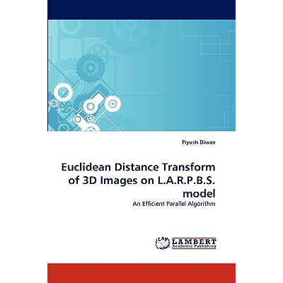 Euclidean Distance Transform of 3D Images on L.A.R.P.B.S. Model Diwan, Piyush - Jarir.com KSA