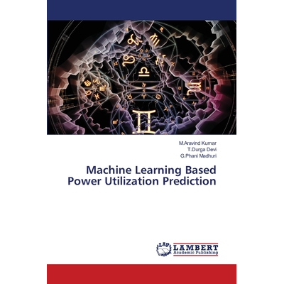 Machine Learning Based Power Utilization Prediction Kumar, M.Aravind - Jarir.com KSA