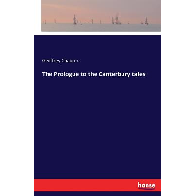 The Prologue to the Canterbury tales Chaucer, Geoffrey - Jarir.com KSA