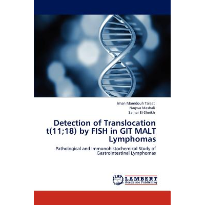 Detection of Translocation t(11;18) by FISH in GIT MALT Lymphomas Talaat, Iman Mamdouh - Jarir ...