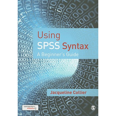 Using SPSS Syntax: A Beginners Guide Collier, Jacqueline - Jarir.com KSA