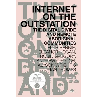 Internet on the Outstation: The Digital Divide and Remote Aboriginal ...