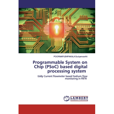 Programmable System on Chip (PSoC) based digital processing system ...