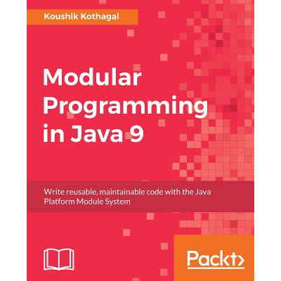 Modular Programming in Java 9 Kothagal, Koushik - Jarir.com KSA