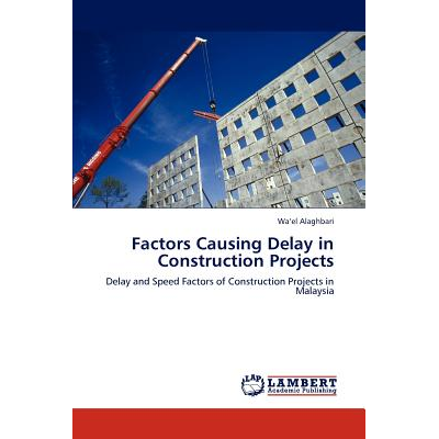 Factors Causing Delay in Construction Projects Alaghbari, Wael - Jarir.com KSA
