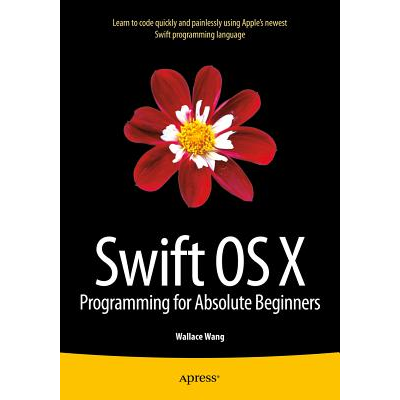 Swift OS X Programming for Absolute Beginners Wang, Wallace - Jarir.com KSA