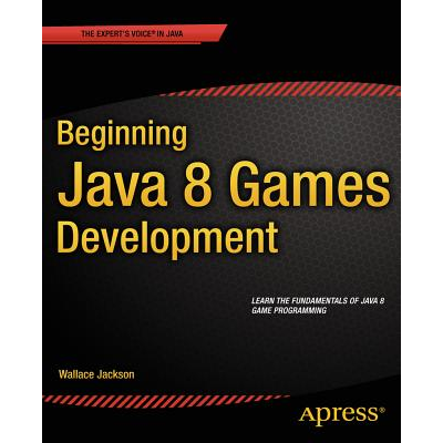 Beginning Java 8 Games Development Jackson, Wallace - Jarir.com KSA