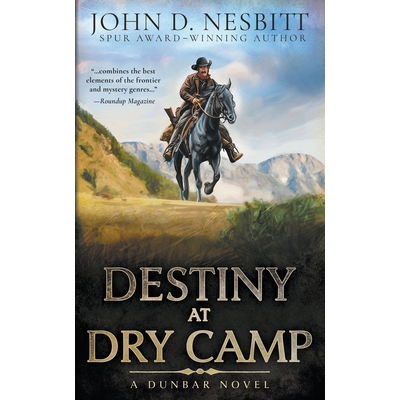 Destiny at Dry Camp: A Dunbar Western Mystery Nesbitt, John D. - Jarir ...
