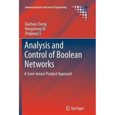 Analysis and Control of Boolean Networks : A Semi-tensor Product Approach Cheng, Daizhan - Jarir ...