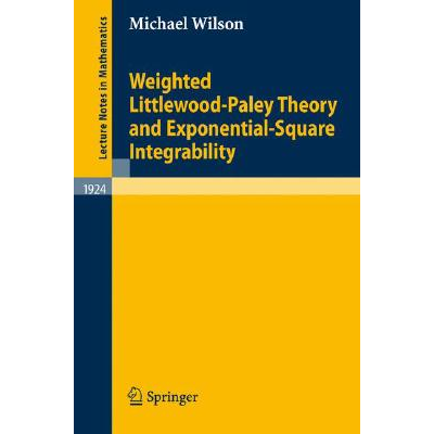 Weighted Littlewood-Paley Theory and Exponential-Square Integrability Wilson, Michael - Jarir ...