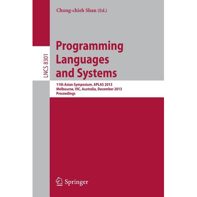 Programming Languages and Systems : 11th International Symposium, APLAS 2013, Melbourne, VIC ...