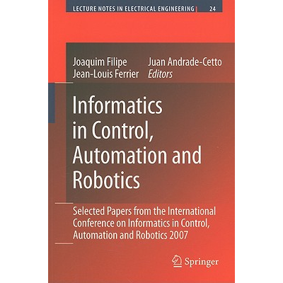 Informatics in Control, Automation and Robotics : Selected Papers from the International ...