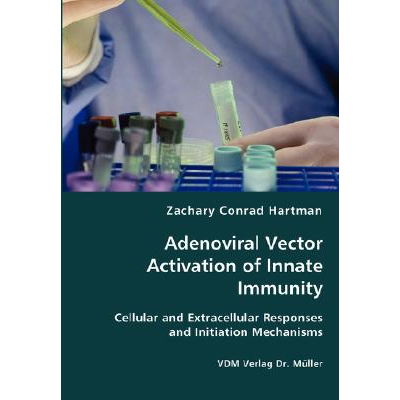 Adenoviral Vector Activation of Innate Immunity Hartman, Zachary Conrad - Jarir.com KSA