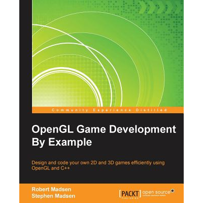 OpenGL Game Development By Example Madsen, Robert - Jarir.com KSA