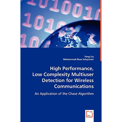 High Performance, Low Complexity Multiuser Detection for Wireless Communications Liu, Feng ...