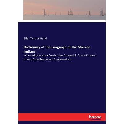 Dictionary of the Language of the Micmac Indians:Who reside in Nova ...