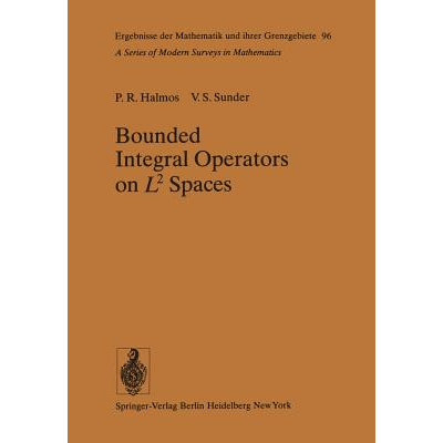 Bounded Integral Operators on L 2 Spaces Halmos, P. R. - Jarir.com KSA