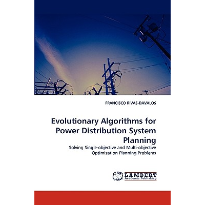 Evolutionary Algorithms for Power Distribution System Planning Rivas-Davalos, Francisco - Jarir ...