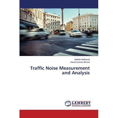 Traffic Noise Measurement and Analysis Mahboob Mahdin - Jarir.com KSA