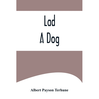 Lad: A Dog Albert Payson Terhune, - Jarir.com KSA