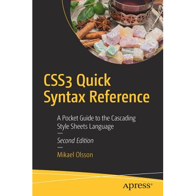 CSS3 Quick Syntax Reference : A Pocket Guide to the Cascading Style Sheets Language Olsson ...