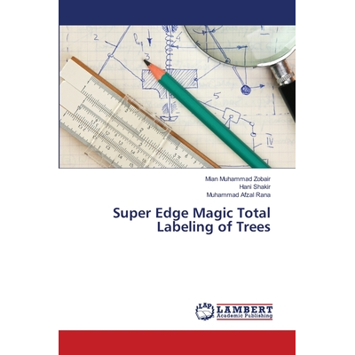Super Edge Magic Total Labeling of Trees Zobair, Mian Muhammad - Jarir.com KSA