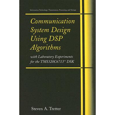 Communication System Design Using DSP Algorithms : With Laboratory ...
