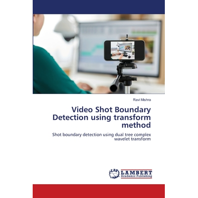 Video Shot Boundary Detection using transform method Mishra, Ravi - Jarir.com KSA