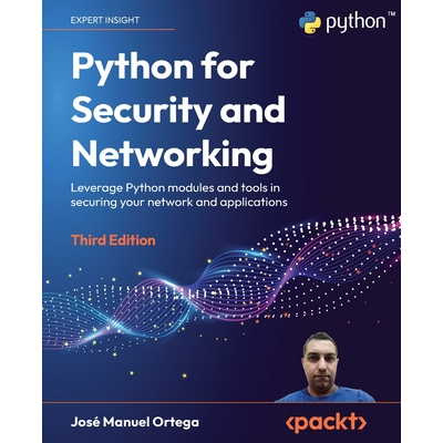 Python for Security and Networking - Third Edition: Leverage Python ...
