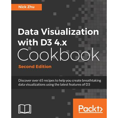 Data Visualization with D3 4.x Cookbook Zhu, Nick - Jarir.com KSA