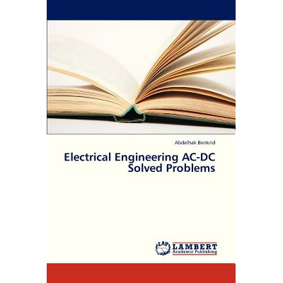 Electrical Engineering AC-DC Solved Problems Benkrid Abdelhak - Jarir ...