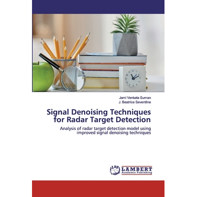 Signal Denoising Techniques for Radar Target Detection Venkata Suman ...