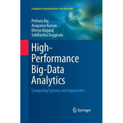 High-Performance Big-Data Analytics : Computing Systems and Approaches Raj, Pethuru - Jarir.com KSA