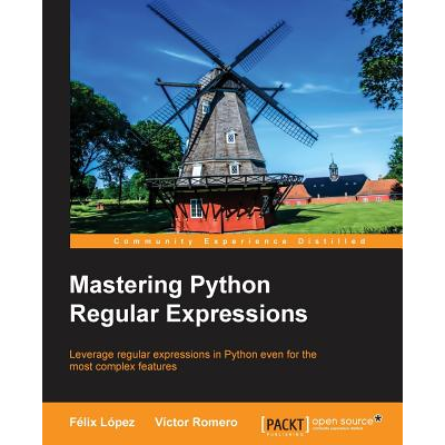 Mastering Python Regular Expressions Lopez, Felix - Jarir.com KSA