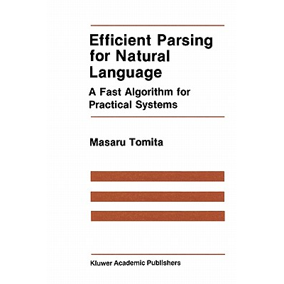Efficient Parsing for Natural Language : A Fast Algorithm for Practical Systems Tomita, Masaru ...