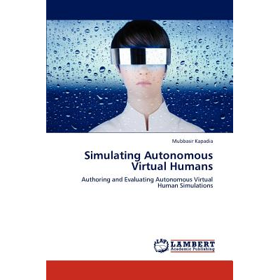 Simulating Autonomous Virtual Humans Kapadia, Mubbasir - Jarir.com KSA