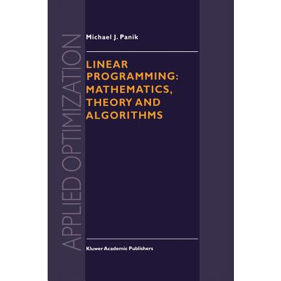 Linear Programming: Mathematics, Theory and Algorithms Panik, M.J. - Jarir.com KSA